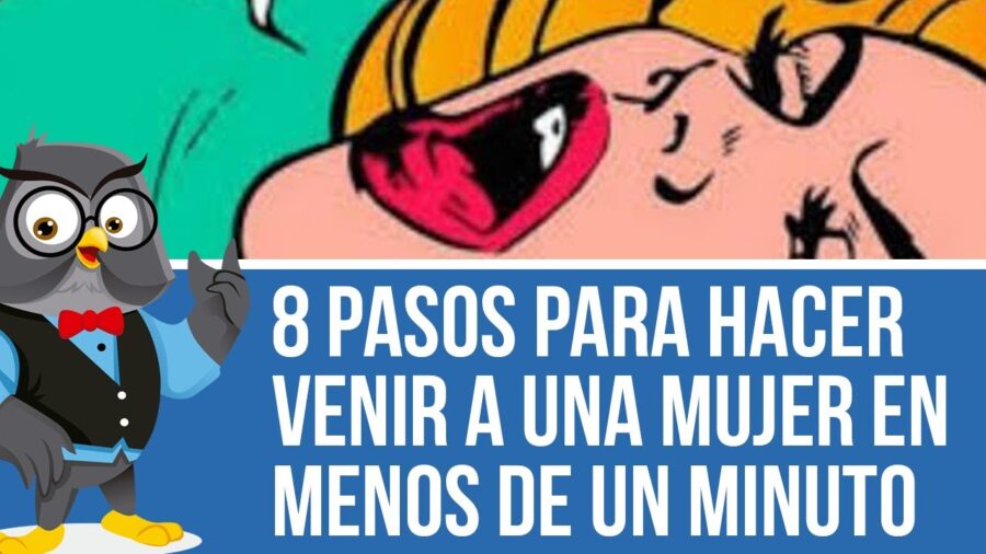8 Pasos Infalibles para Hacer Venir a una Mujer: Descubre los Secretos del Placer Femenino ...